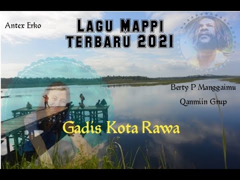 lagu Mappi terbaru 2021 #Berty_P_Manggaimu Gadis Kota Rawa - YouTube