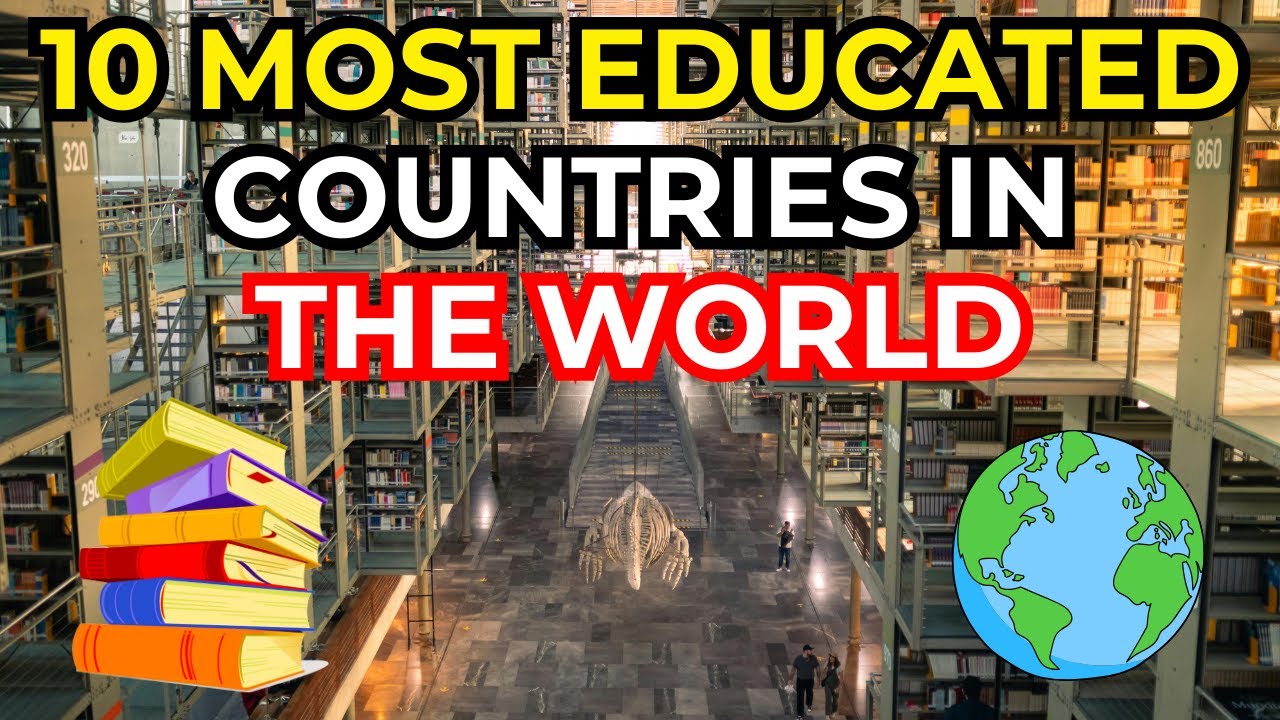 Top 10 Most Educated Countries In The World - YouTube