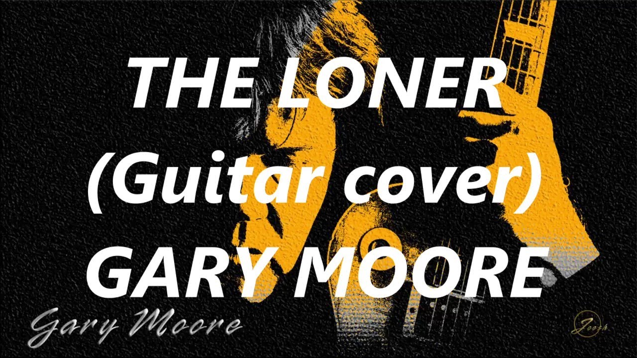 THE LONER (Guitar cover)-GARY MOORE - YouTube