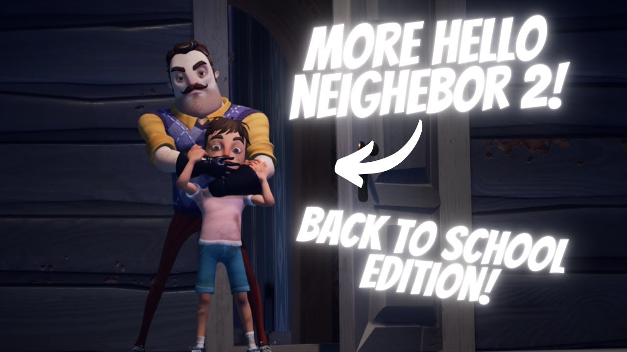 Hello Neighbor 2 BACK TO SCHOOL!! - YouTube
