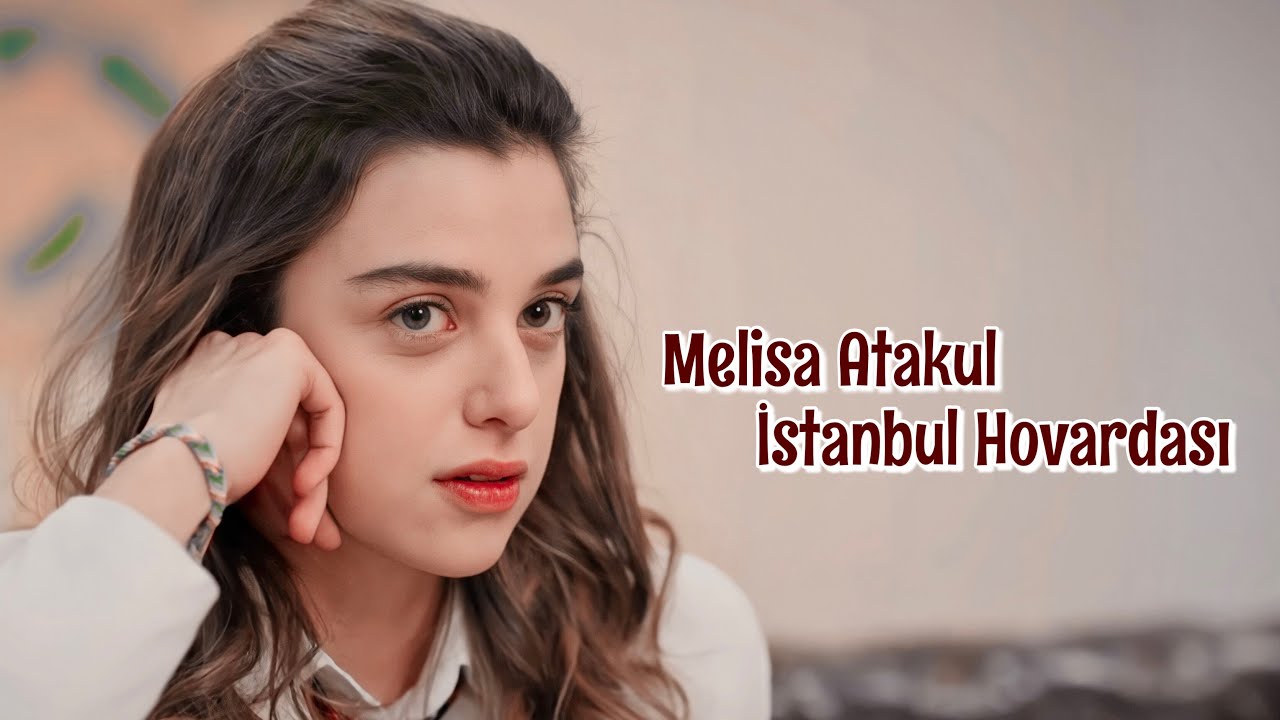Melisa Atakul | İstanbul Hovardası - YouTube