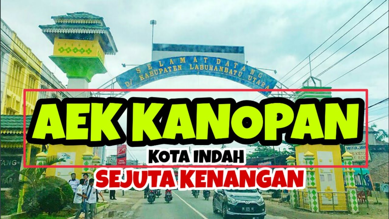 Aek Kanopan Kota Indah Kab.Labuhanbatu Utara - YouTube