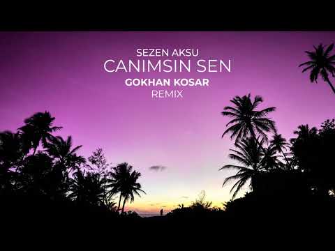 SEZEN AKSU - CANIMSIN SEN (GOKHAN KOSAR REMIX)