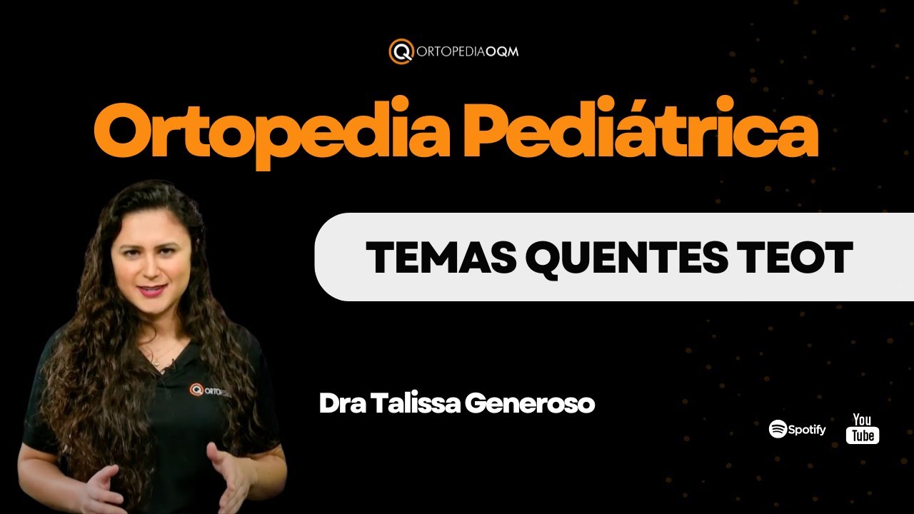 Ortopedia Pediátrica: Temas quentes no TEOT e TARO 🔥🔥! Dra Talissa ...