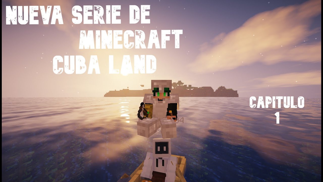 Nueva serie de Minecraft Cuba land capitulo # 1 - YouTube