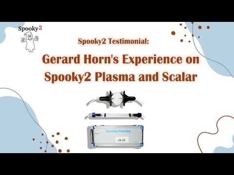 Spooky2 Testimonial: Gerard Horn's Experience on Spooky2 Plasma and ...