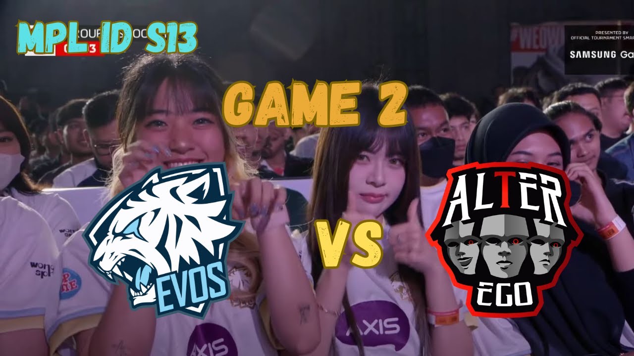 GAME 2 EVOS GLORY VS ALTER EGO MPL ID S13! TAZZ JOY DAN NINO BRODY ...