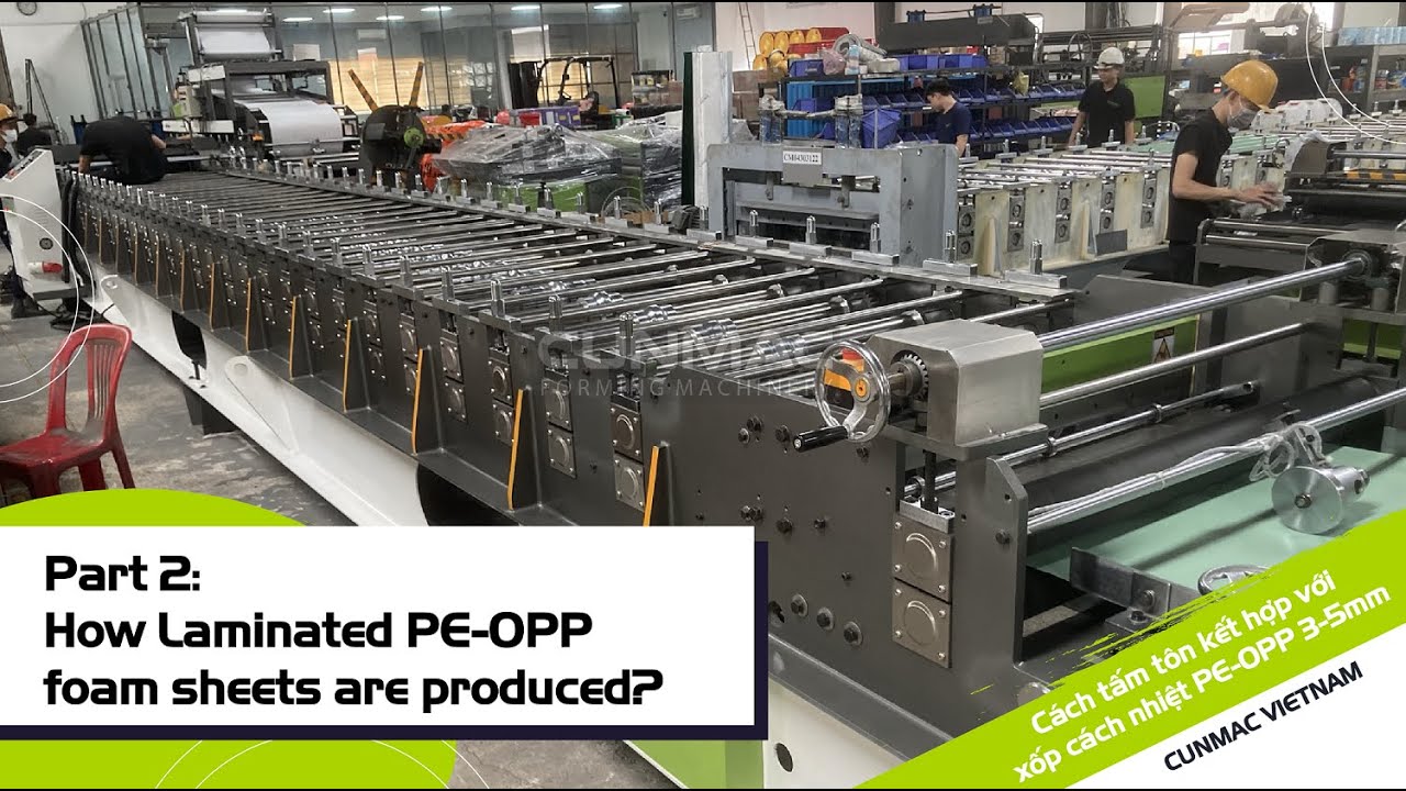 Part 2: How Laminated PE-OPP foam sheets are produced? - CUNMAC Vietnam ...