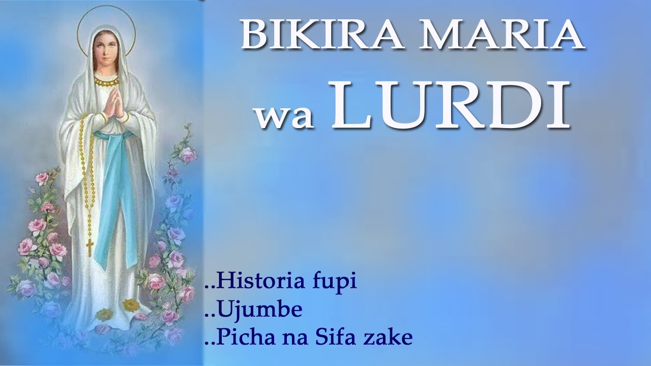 BIKIRA MARIA WA LURDI || Valeriana Mayagaya - YouTube