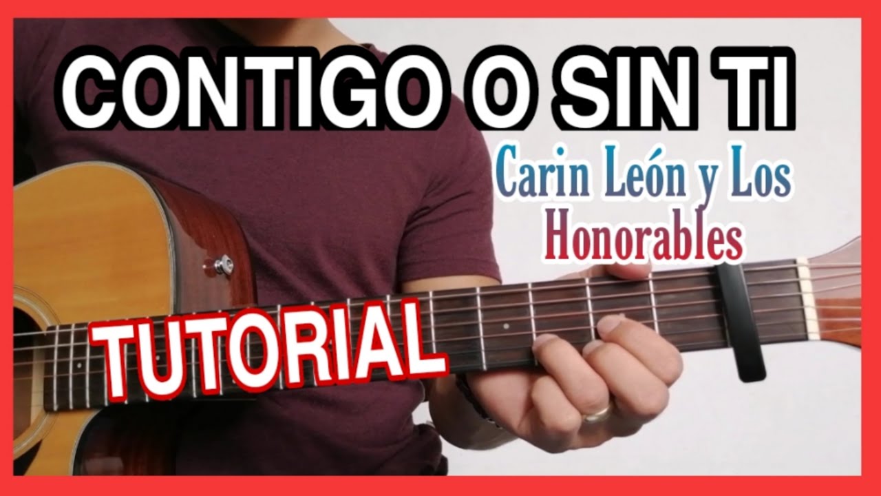 Contigo o sin ti - Carin León y Los Honorables -TUTORIAL EN GUITARRA MUY FACIL | Abraham Navarro ...