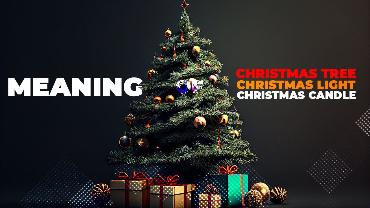 did you know the meaning of Christmas tree Christmas light and candles ...