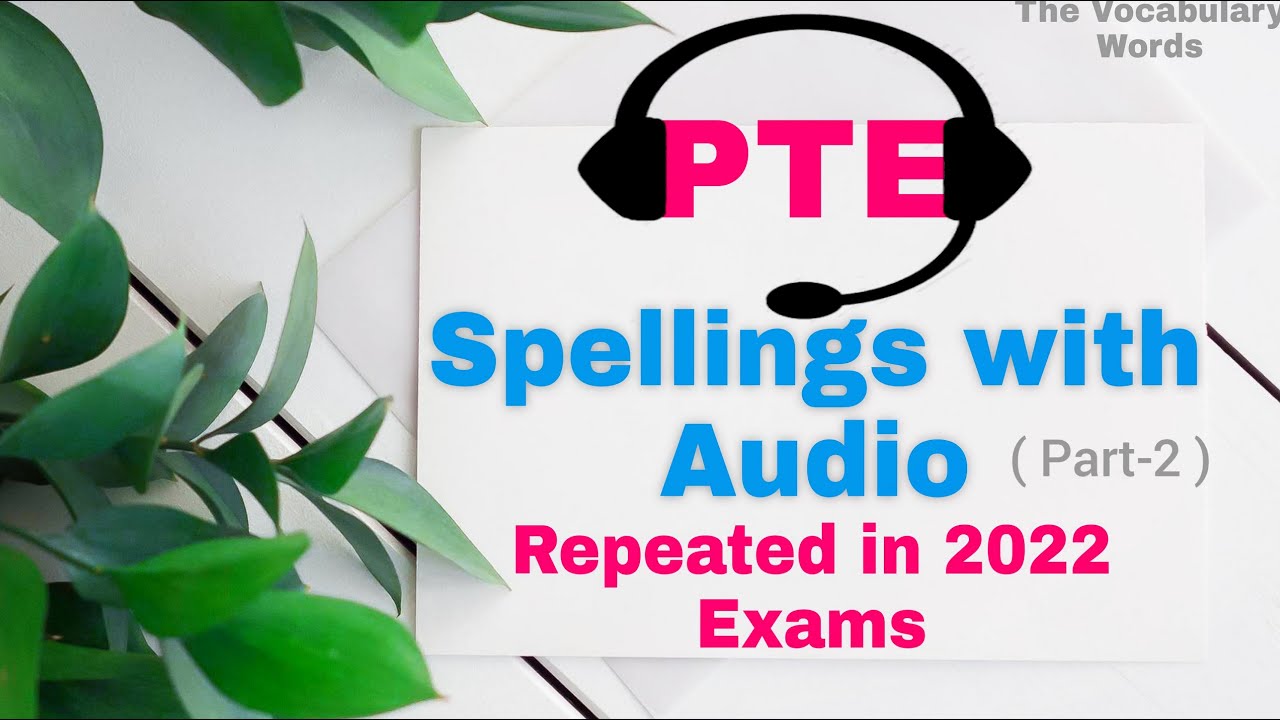 PTE spelling practice 2022 with audio | Repeated words in 2022 Exams ...