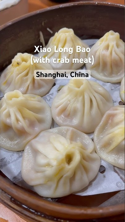 Xiao Long Bao (with crabmeat) - Shanghai, China #foodie #shorts - YouTube
