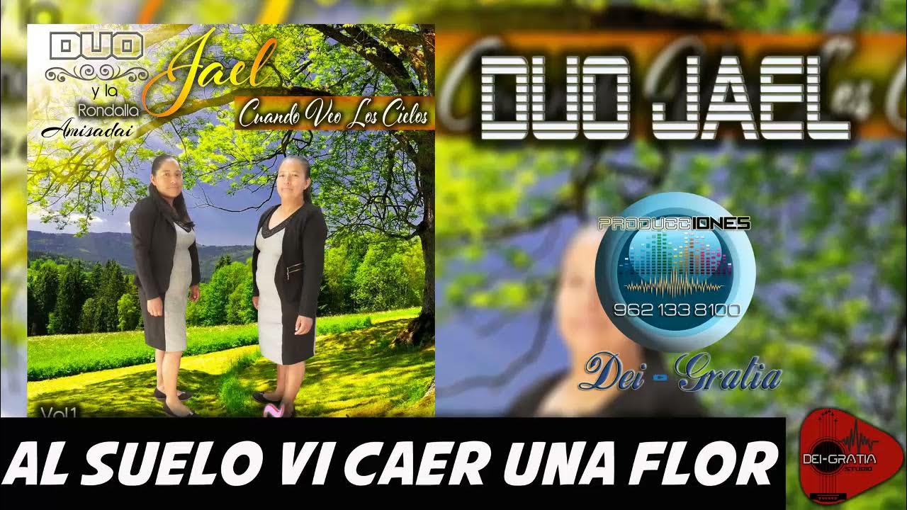 DUO JAEL / AL SUELO VI CAER UNA FLOR/ - YouTube