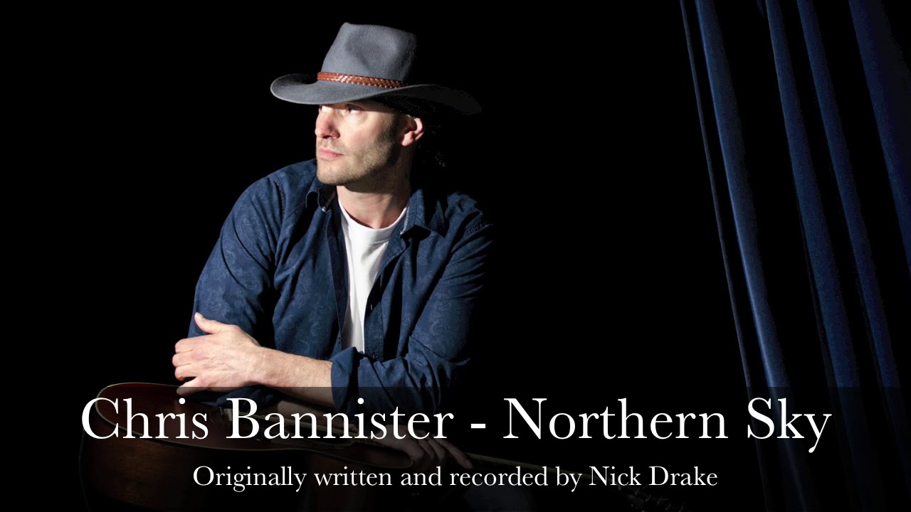 Chris Bannister Northern Sky - YouTube