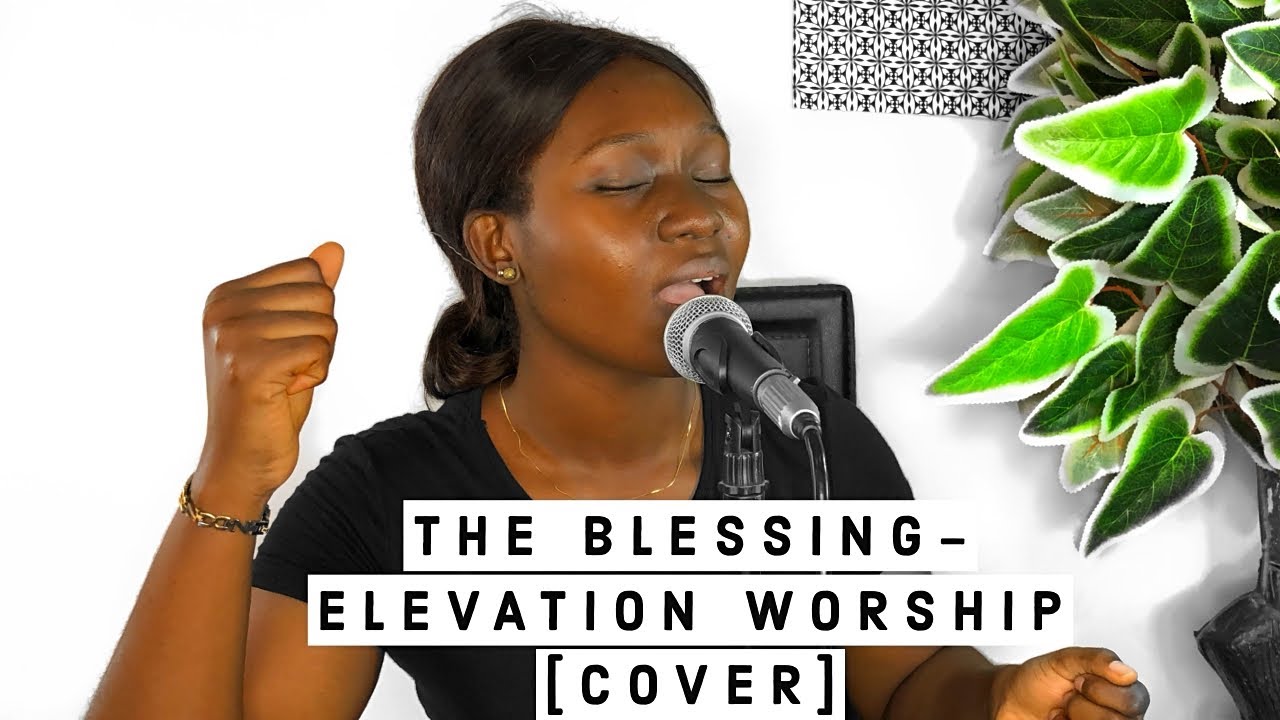 THE BLESSING- ELEVATION WORSHIP | Itohan Osa (cover) - YouTube