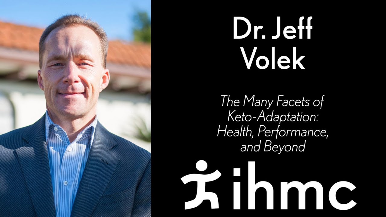 Jeff Volek - The Many Facets of Keto-Adaptation: Health, Performance ...