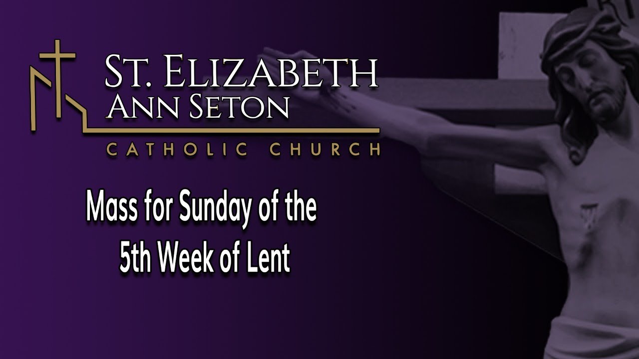 Mass for Sunday of the 5th Week of Lent - YouTube