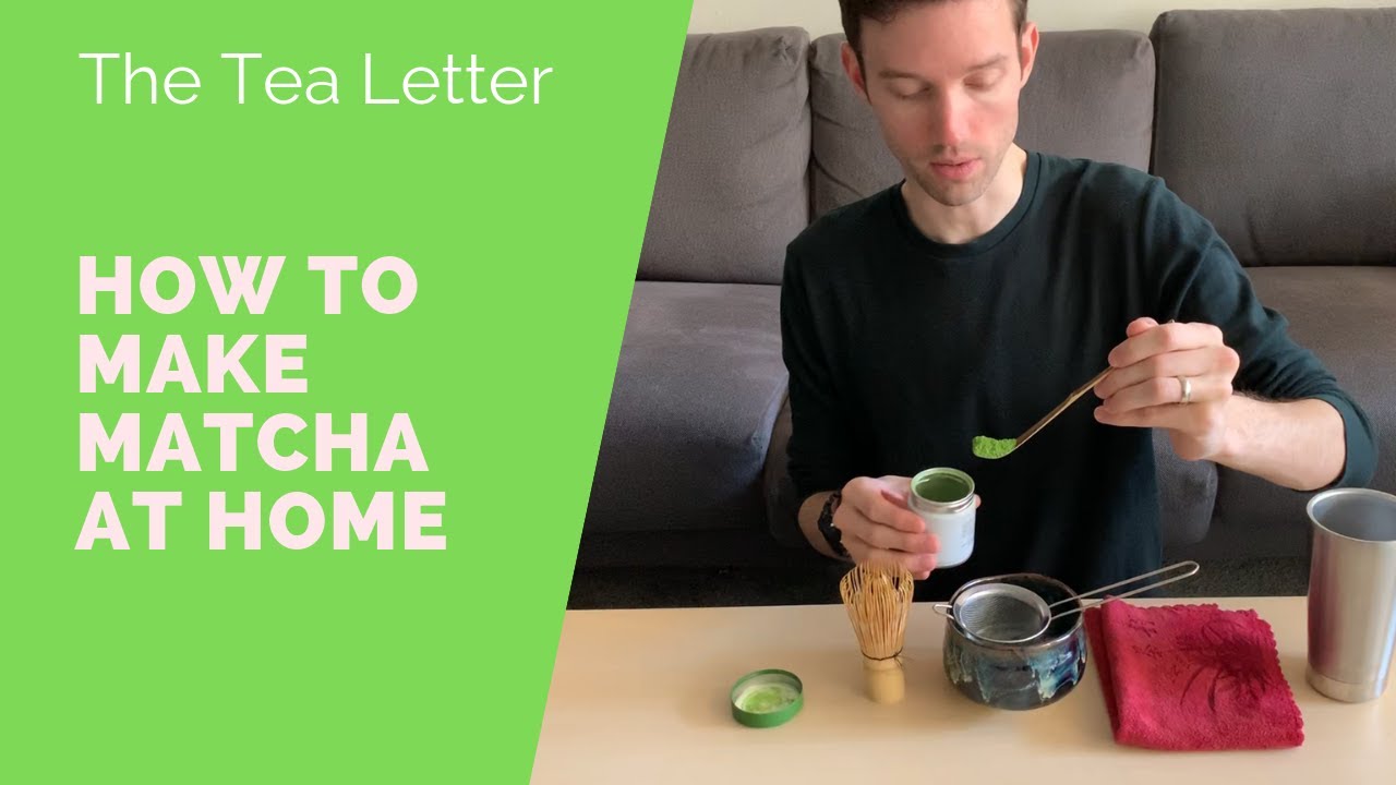 How to Make Matcha At Home | Everything You Need to Know About Homemade ...