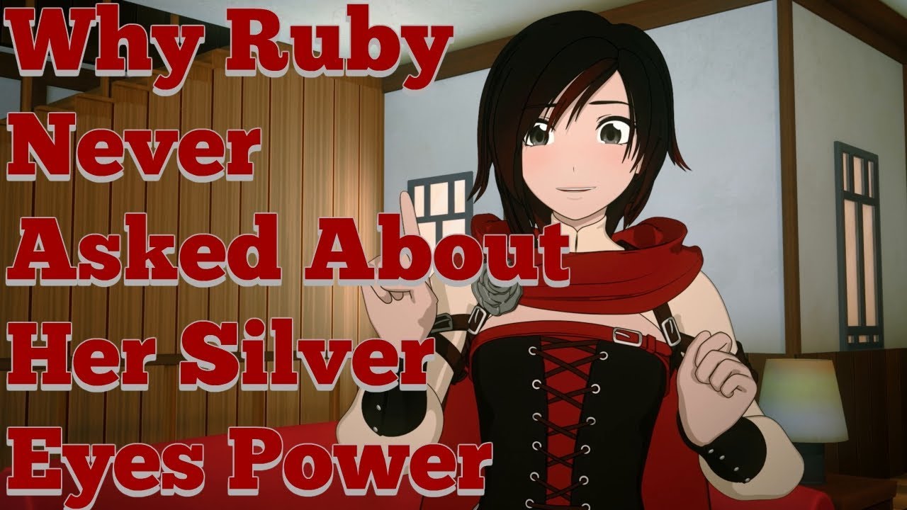 Why Ruby Never Asked About Her Silver Eyes Power (RWBY Theories) - YouTube
