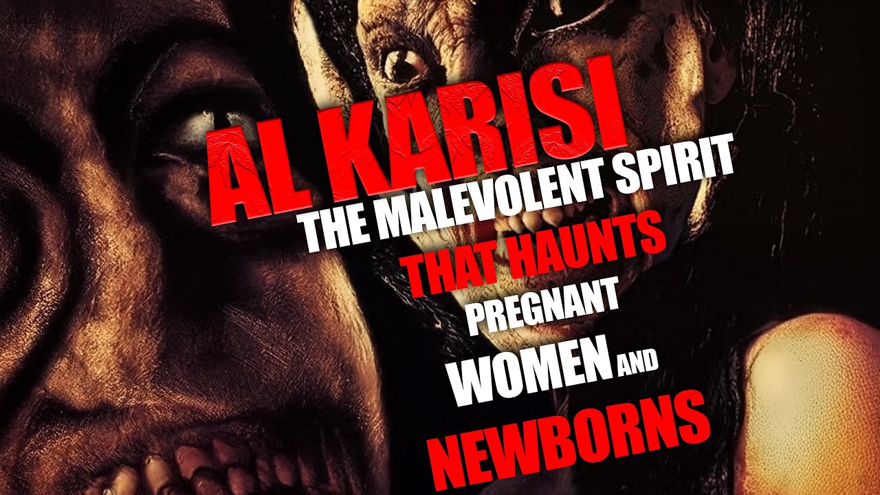 AL KARISI: The Malevolent Spirit That Haunts Pregnant Women and ...