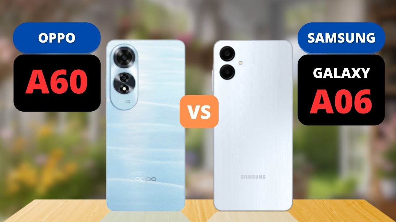 Oppo A60 vs Samsung Galaxy A06 Comparison - YouTube