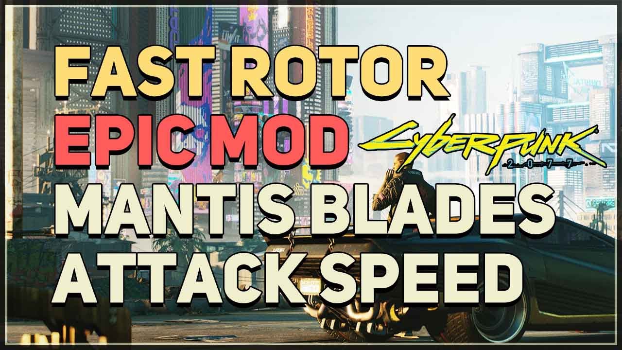 Epic Fast Rotor Mantis Blades Mod Location Cyberpunk 2077 - YouTube