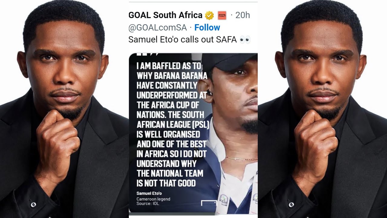 Cameroon’s football legend Samuel Eto’o calls out SAFA for the under ...