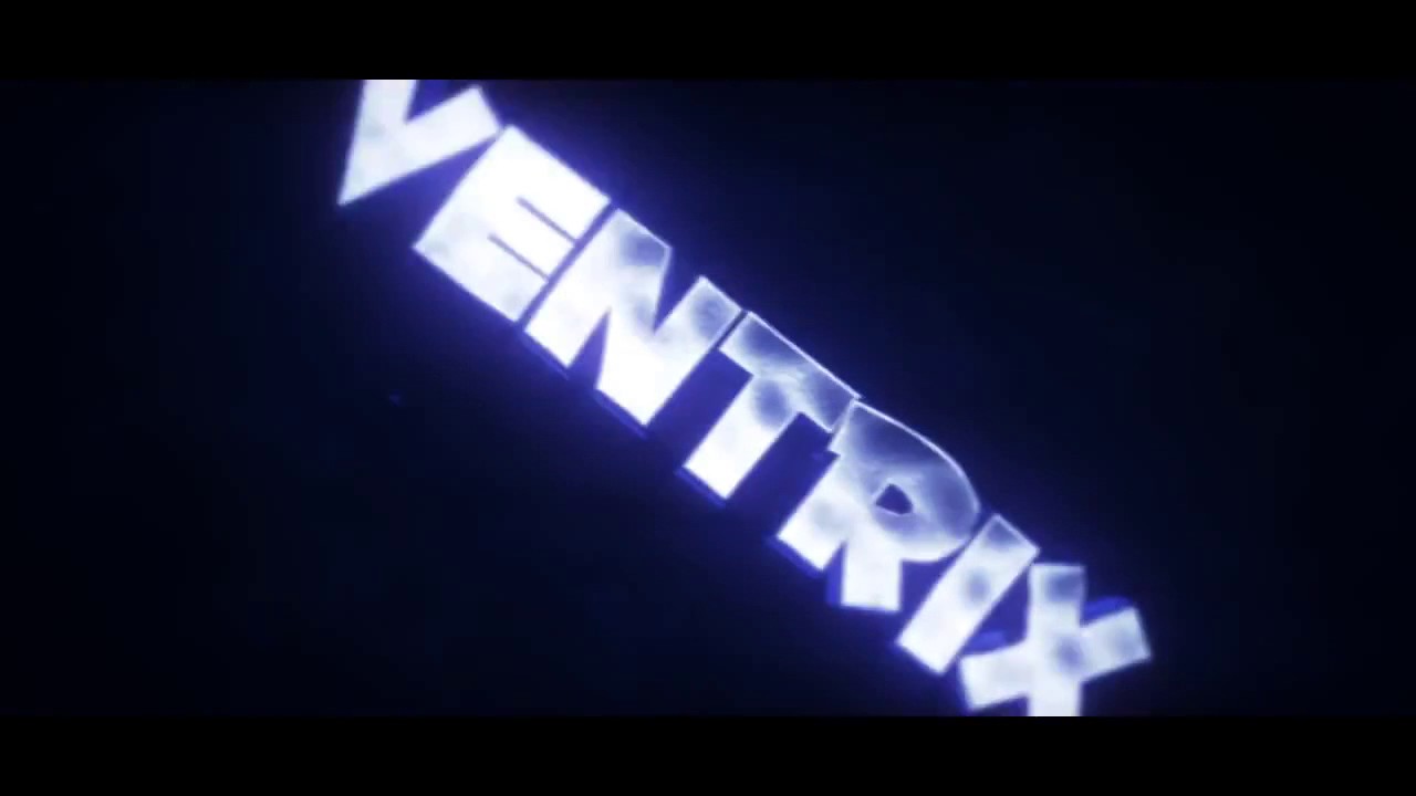 My Intro Ventrix by Ventrix - YouTube