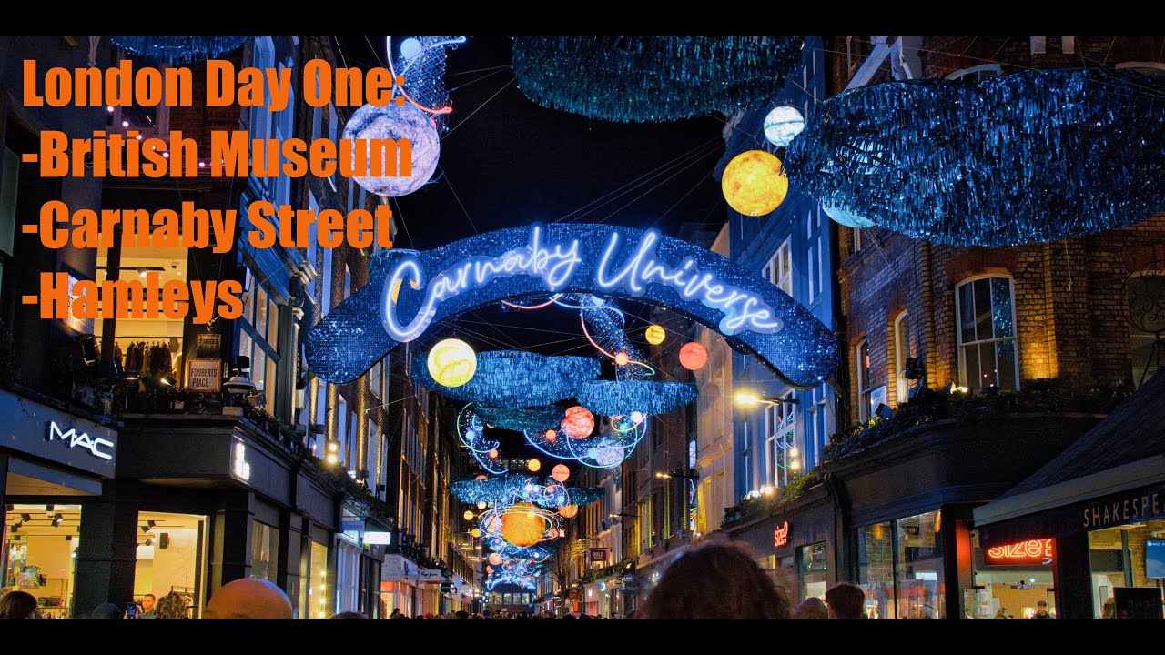 | London Day One: British Museum, Soho, Carnaby Street, Regent Street ...