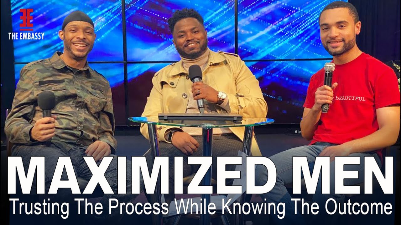 MAXIMIZED MEN: Trusting The Process While Knowing The Outcome - YouTube