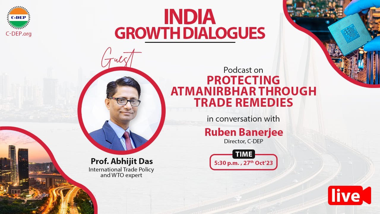 India Growth Dialogues Ep 02: Protecting Atmanirbhar Through Trade Remedies | Prof. Abhijit Das ...