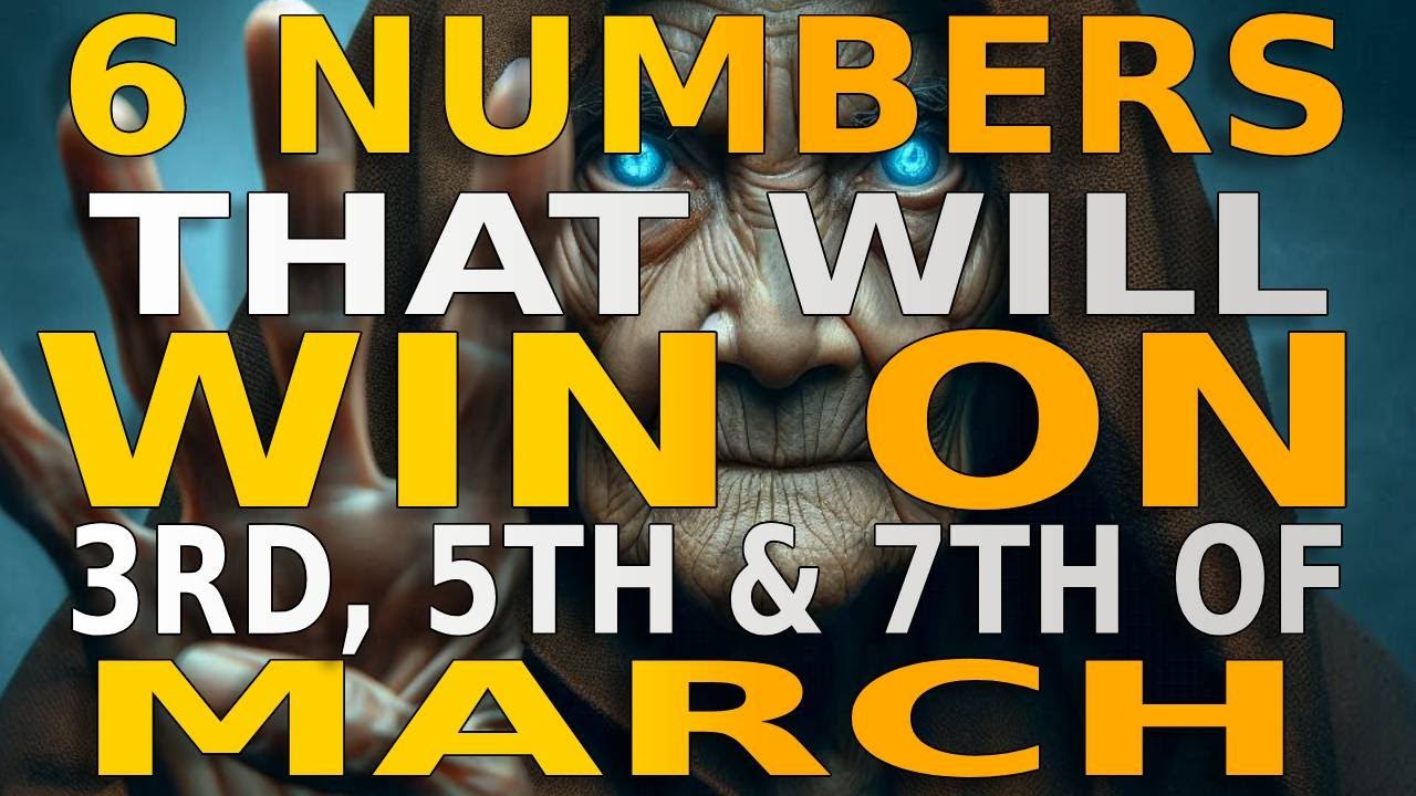 6 Lucky Numbers to FOCUS and GET RICH on 1ST, 3RD and 5TH, MARCH 2025 ...