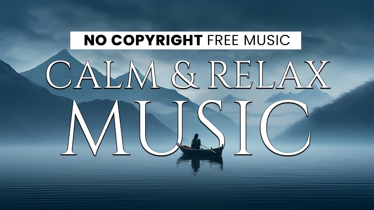 Calm & Relax Music For Mind Relaxation | Best Ambient Music for ...