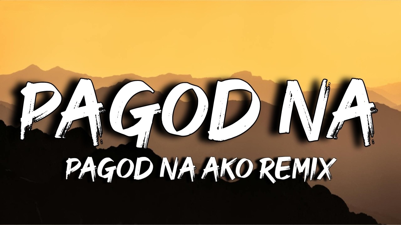 Pagod Na Pagod Na Pagod Na Ako REMIX (Lyrics) - YouTube