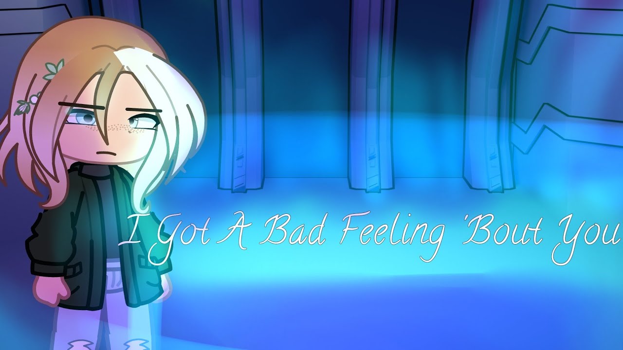 Gacha Life 2||I Got A Bad Feeling 'Bout You Meme||LORE||Read ...
