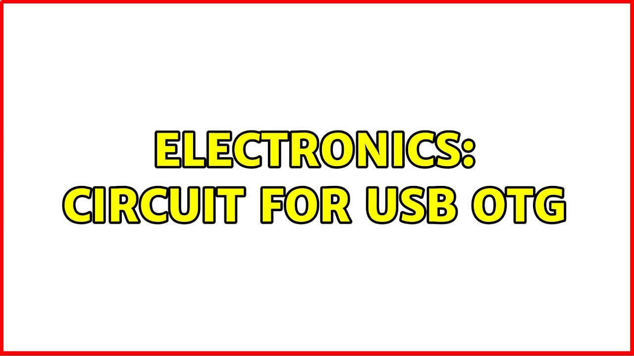 Electronics: Circuit for USB OTG - YouTube