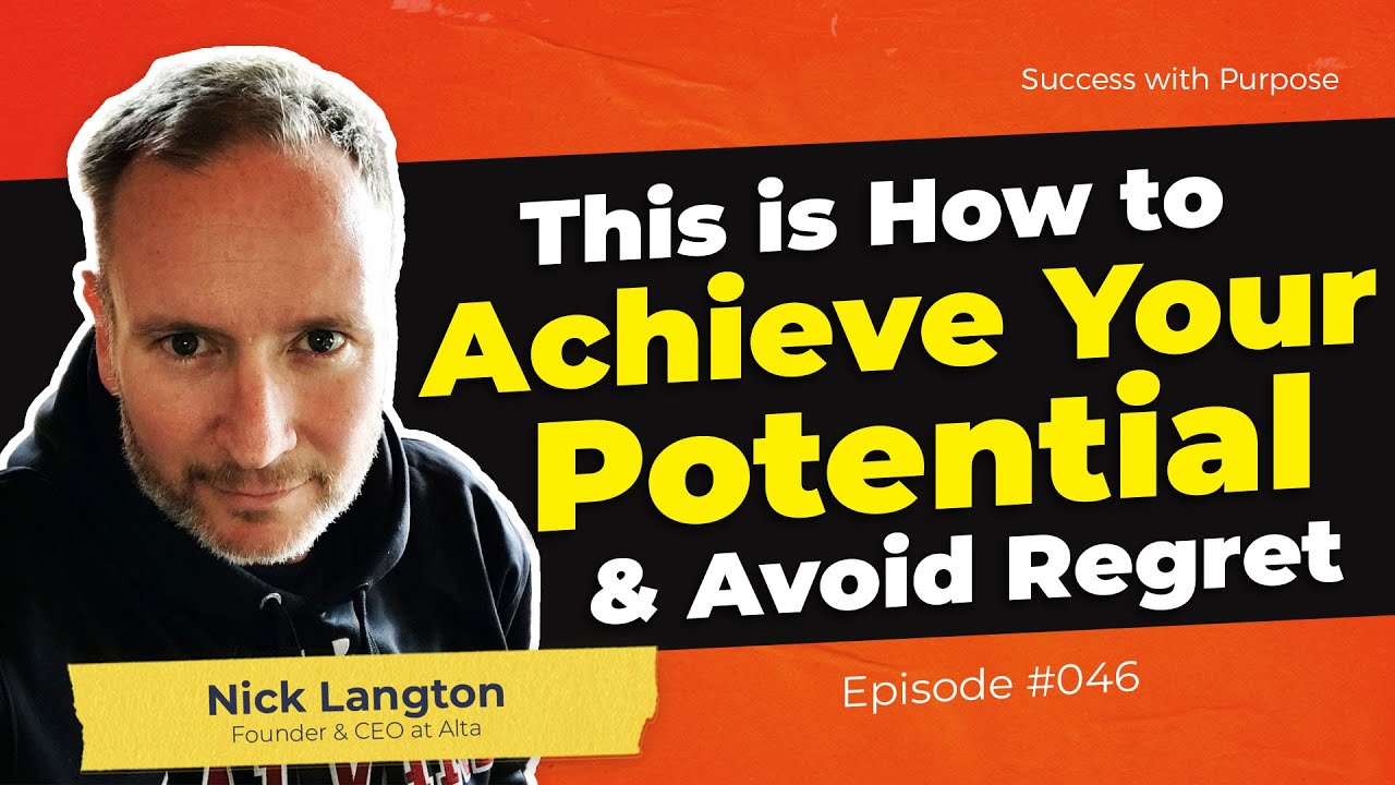 046 How to Avoid Regret in Your Career & Achieve Success | Nick Langton ...