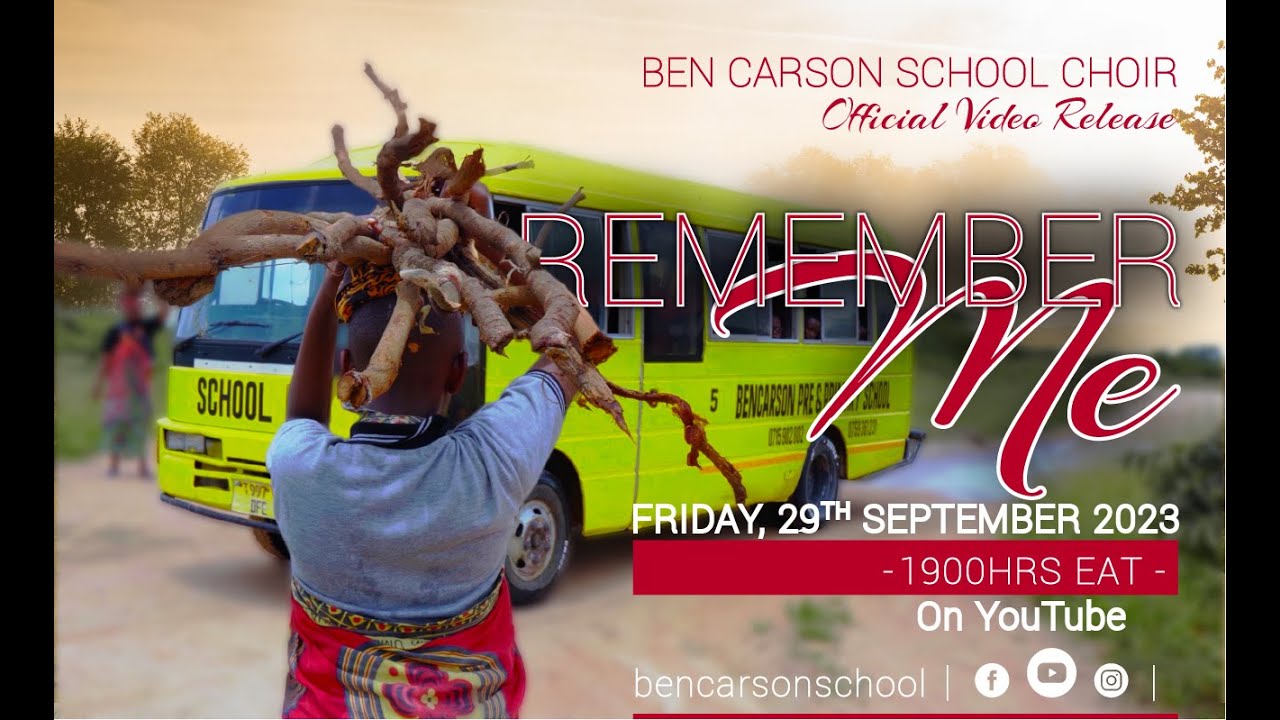 REMEMBER ME - BEN CARSON SCHOOL CHOIR || Official Video Release - YouTube