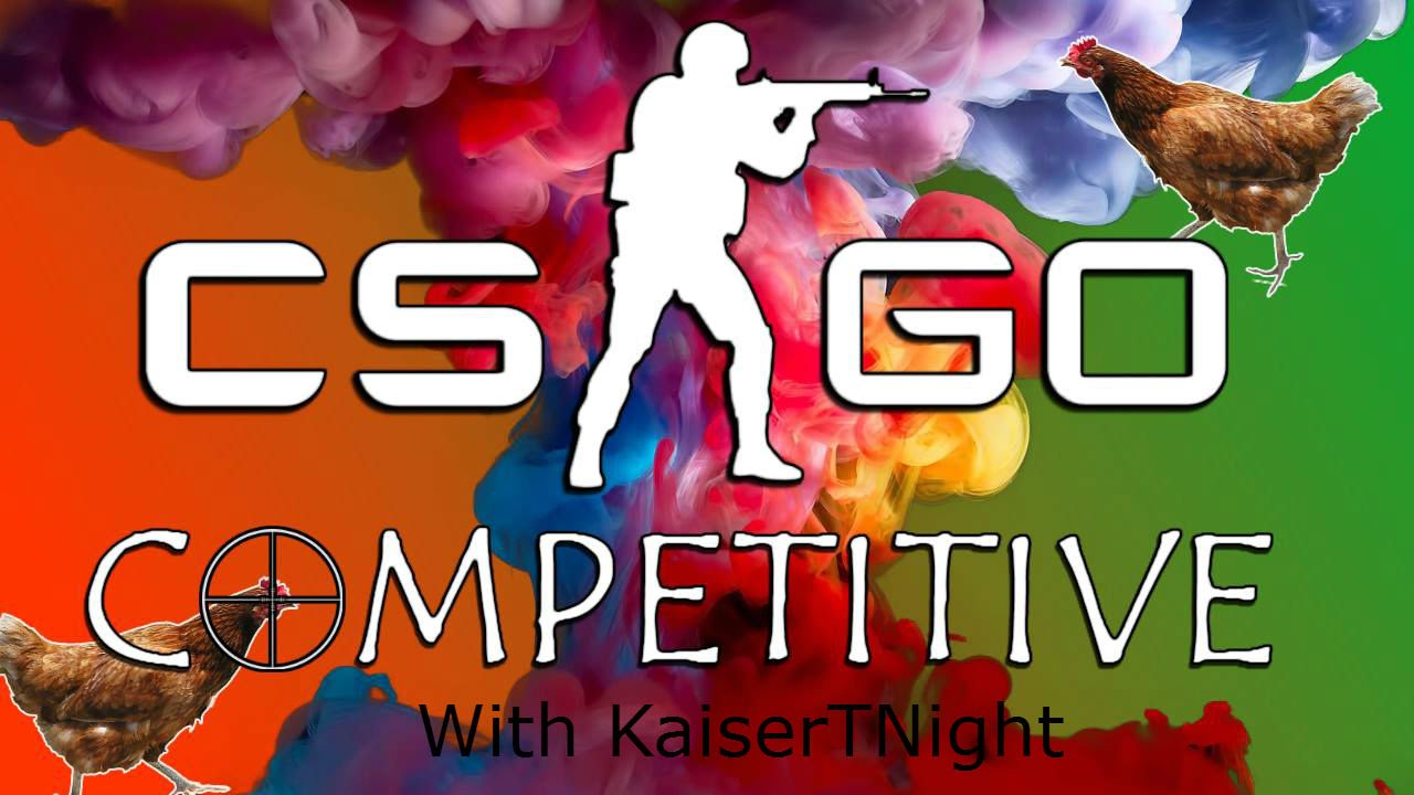 Counter Strike Global Offensive Competitive W/KaiserTnight - YouTube