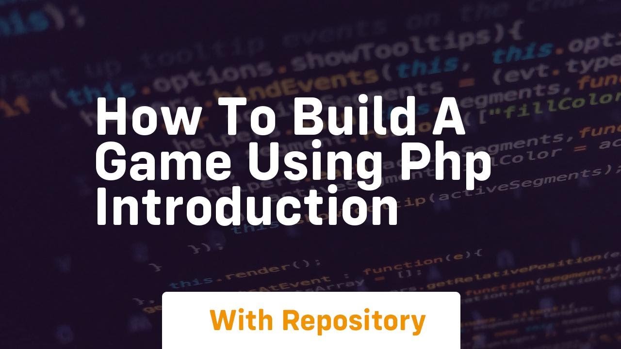 How to build a game using php introduction - YouTube