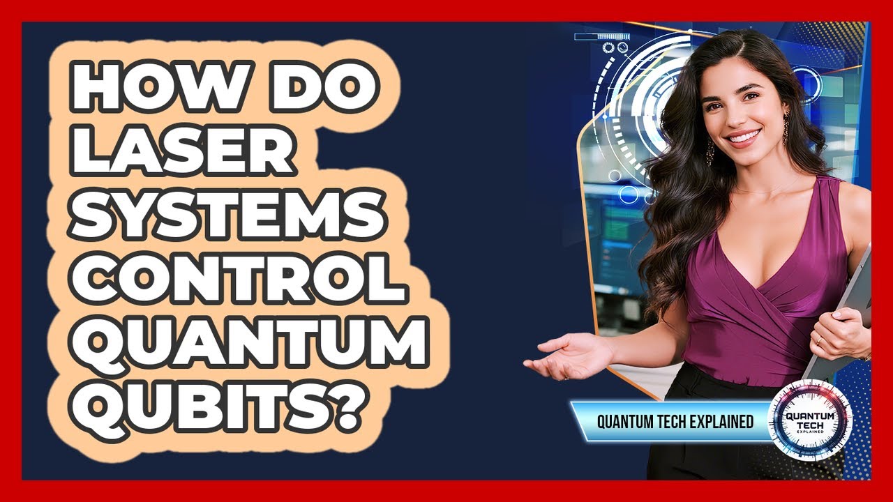 How Do Laser Systems Control Quantum Qubits? - YouTube
