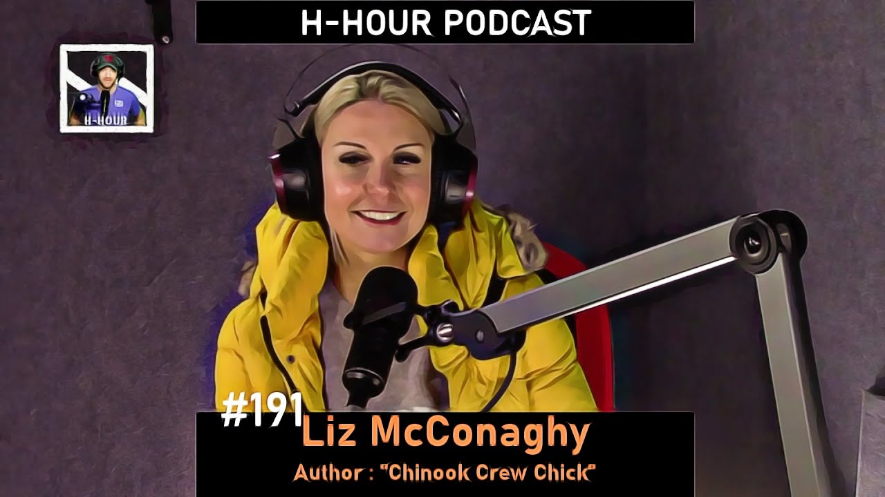 H-Hour Podcast #191 Liz McConaghy - Author of Chinook Crew Chick - YouTube