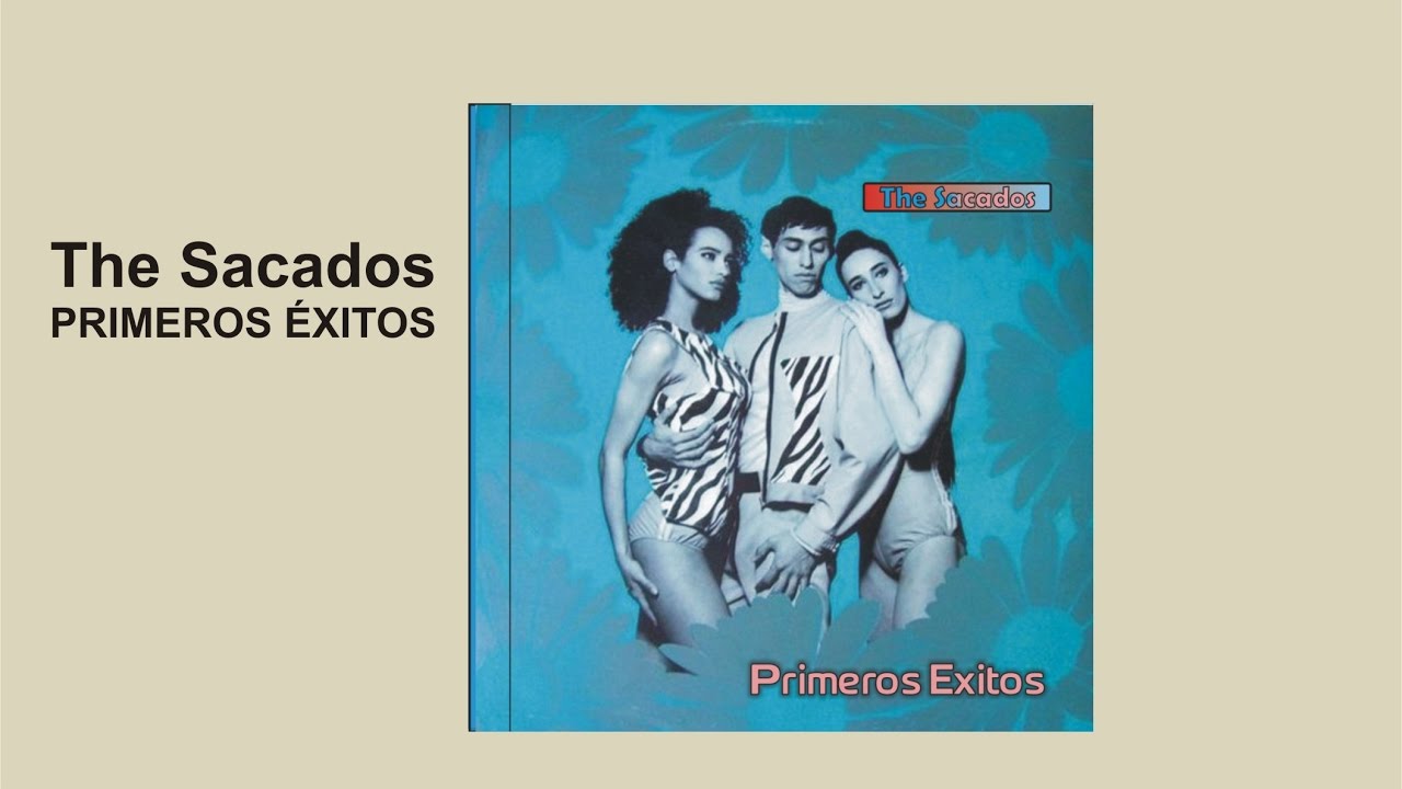 The Sacados - Primeros Exitos FULL HD - YouTube