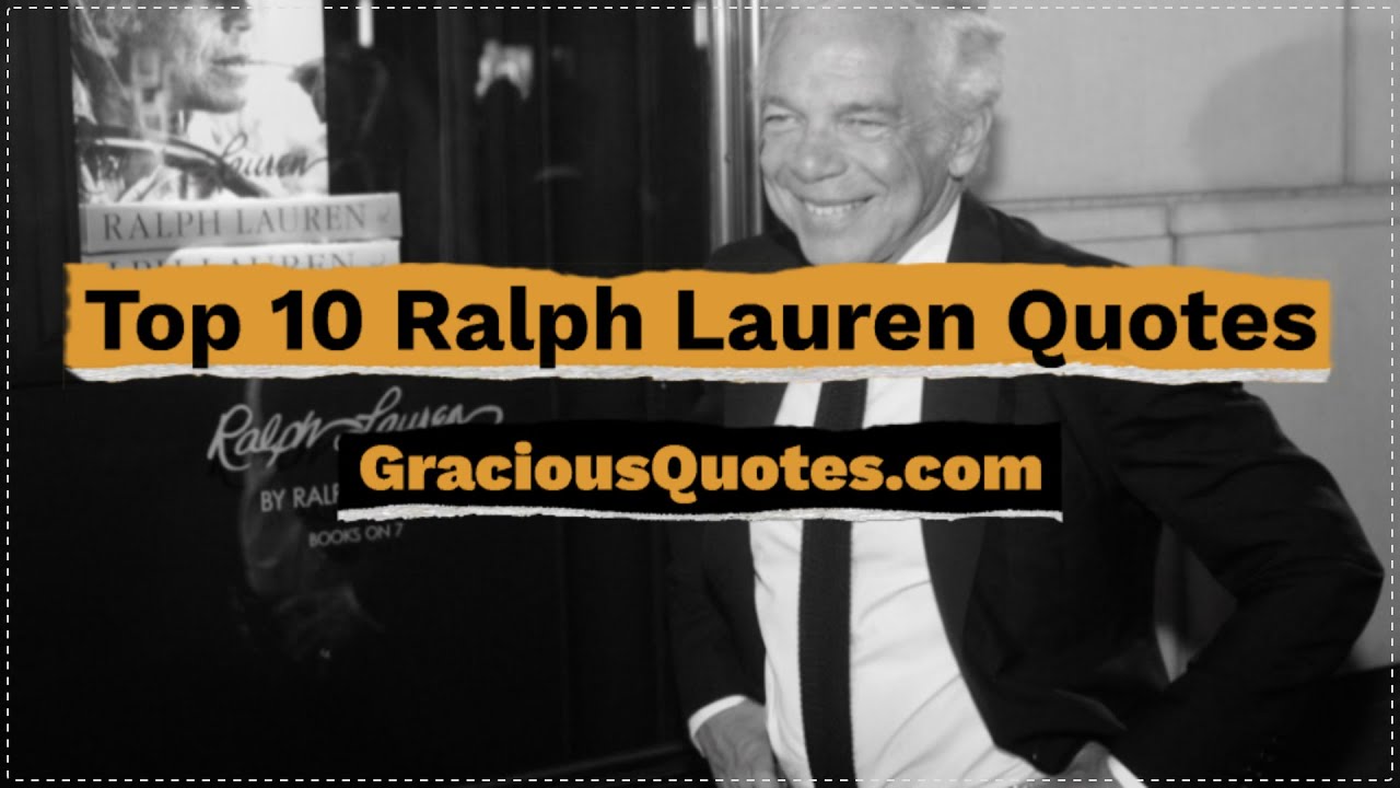 Top 10 Ralph Lauren Quotes - Gracious Quotes - YouTube