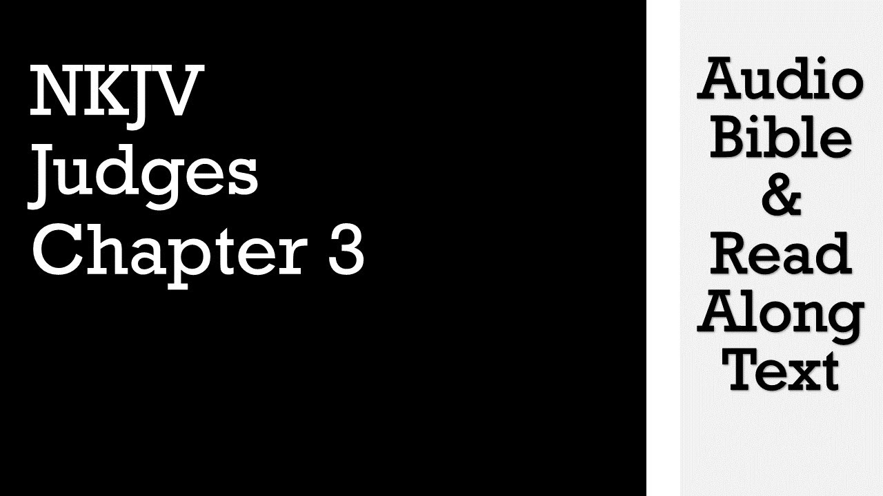 Judges 3 - NKJV - (Audio Bible & Text) - YouTube