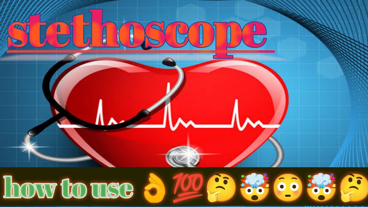stethoscope 🩺🩺 how to use 🧐🤔🤔💯😳🤯...know details - YouTube