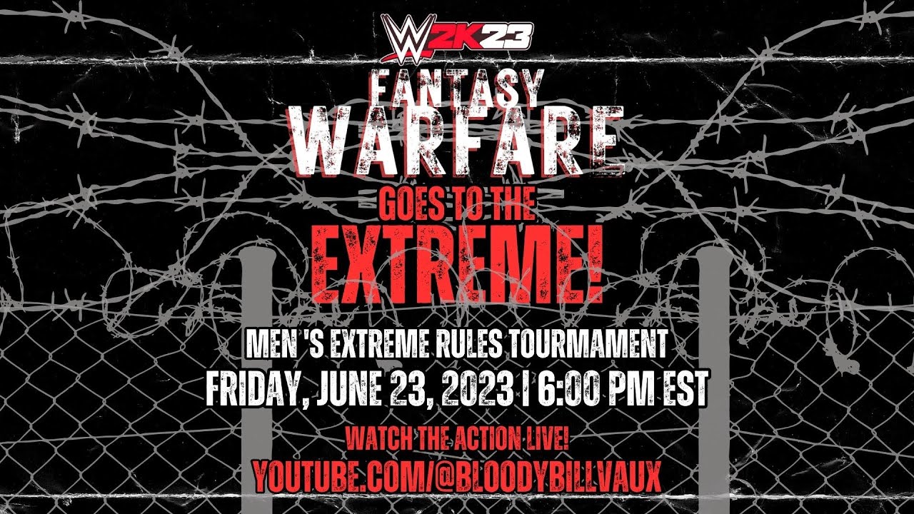 WWE 2K23 Fantasy Warfare: EXTREME RULES TOURNAMENT (Men's Bracket), 6 ...