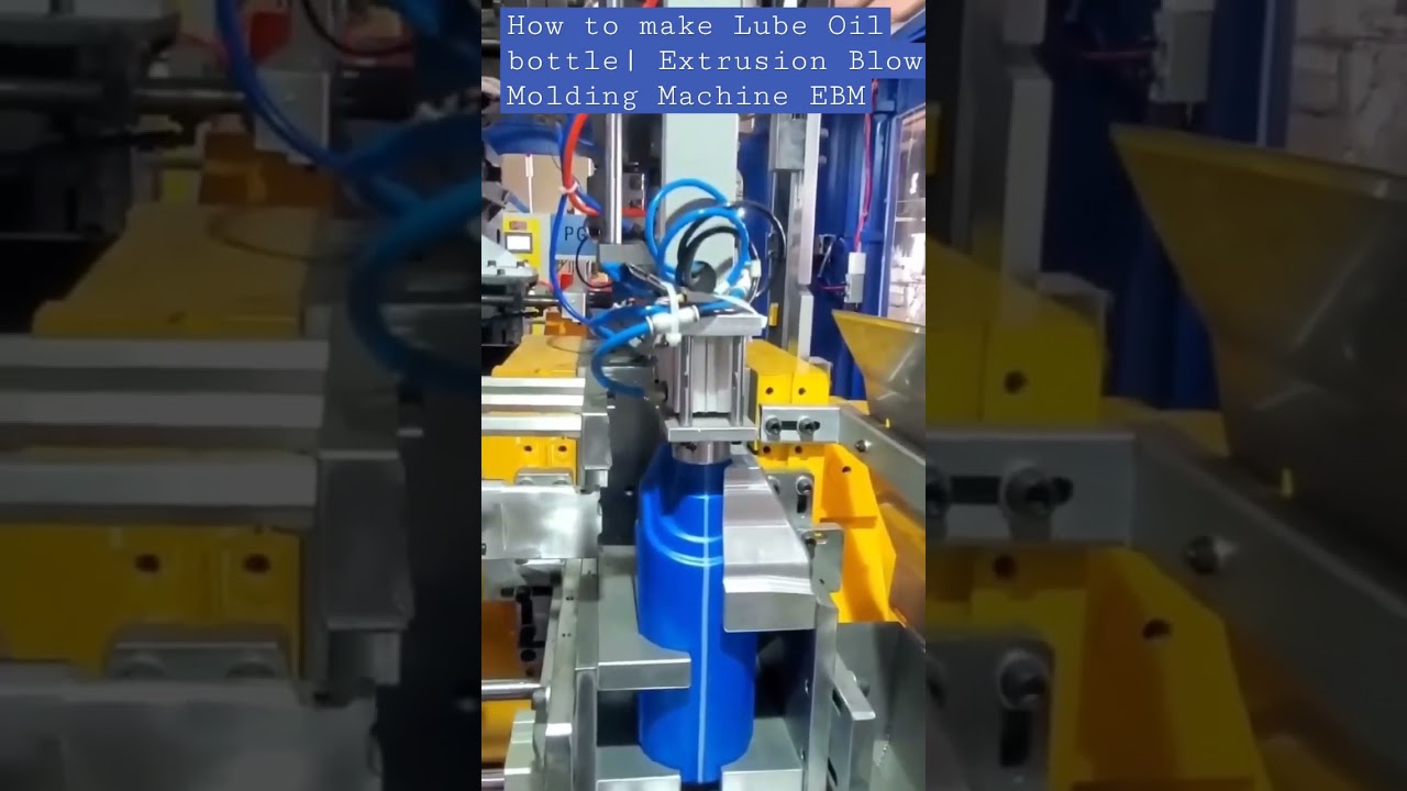How to make Lube Oil bottle| Extrusion Blow Molding Machine EBM - YouTube