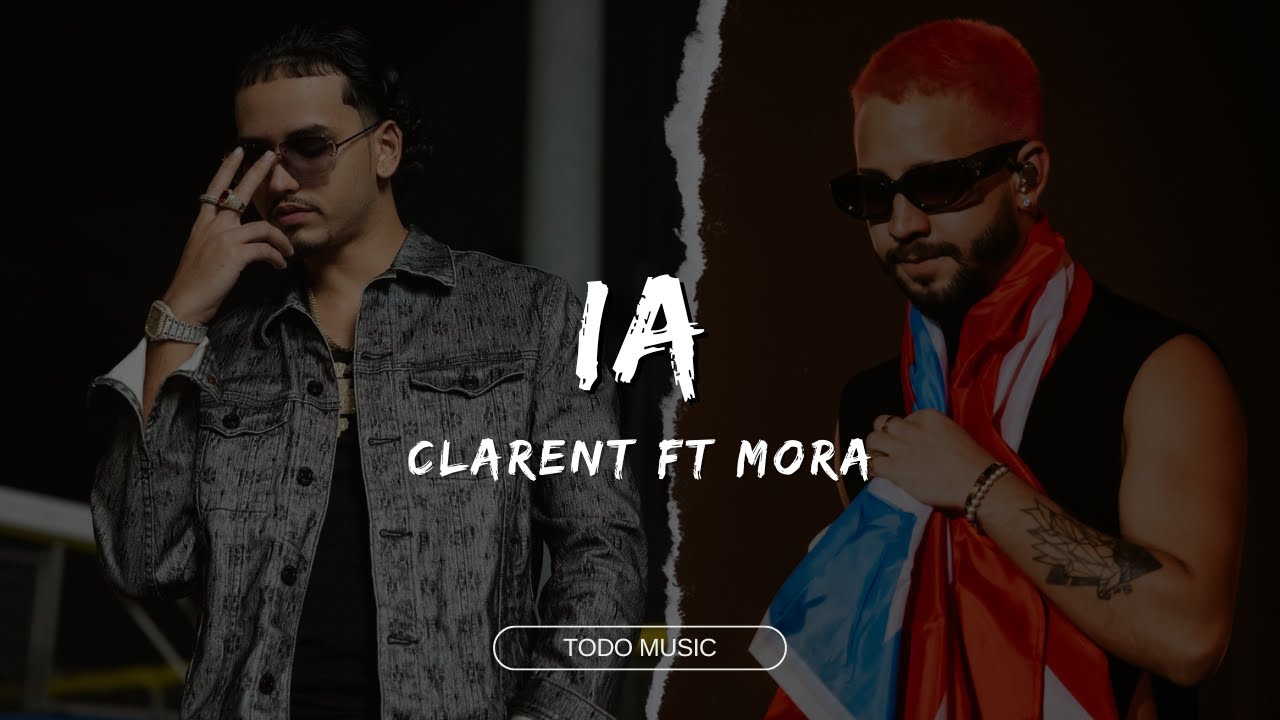 Clarent ft Mora - IA [Letra/Lyric] - YouTube